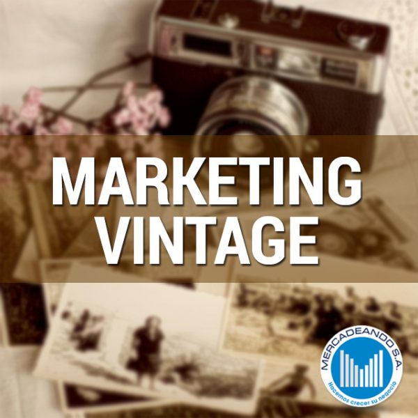 Marketing Vintage o Retro Marketing: La primera contra-tendencia está aquí. Marketing ...